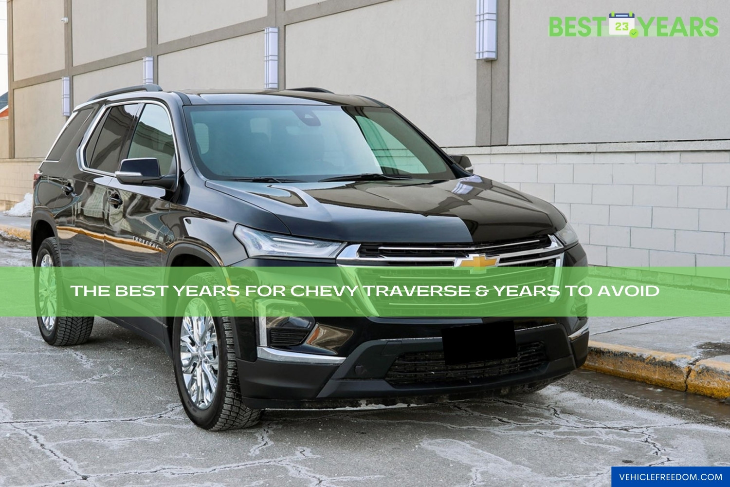 The Best Years For Chevy Traverse & Years to Avoid | Vehicle Freedom